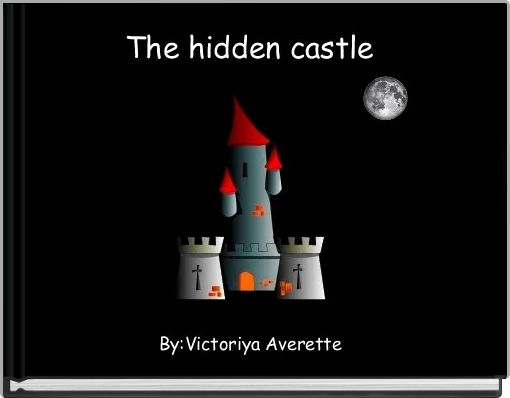 "The hidden castle" - Free stories online. Create books for kids ...