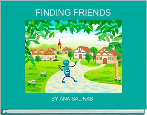 "FINDING FRIENDS" - Free stories online. Create books for kids ...