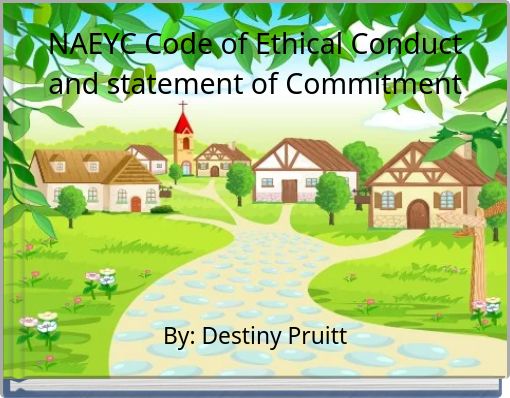 "NAEYC Code of Ethical Conduct and statement of Commitment" - Free ...