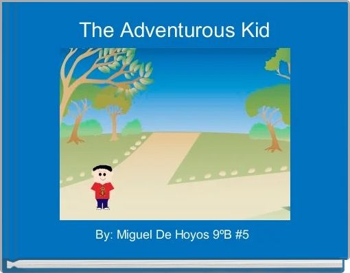"The Adventurous Kid" - Free stories online. Create books for kids ...