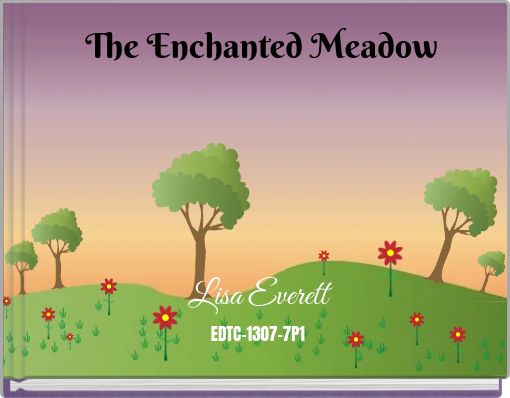 "The Enchanted Meadow" - Free stories online. Create books for kids ...