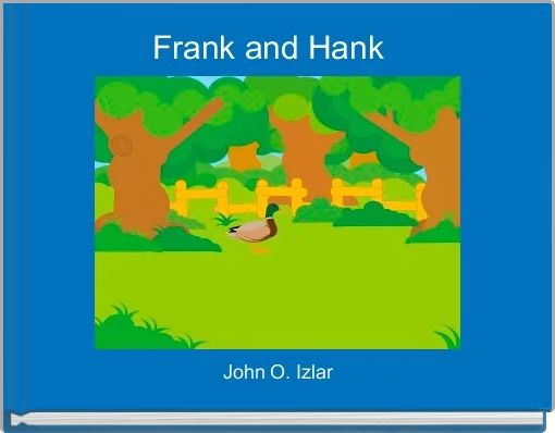 "Frank and Hank" - Free stories online. Create books for kids | StoryJumper