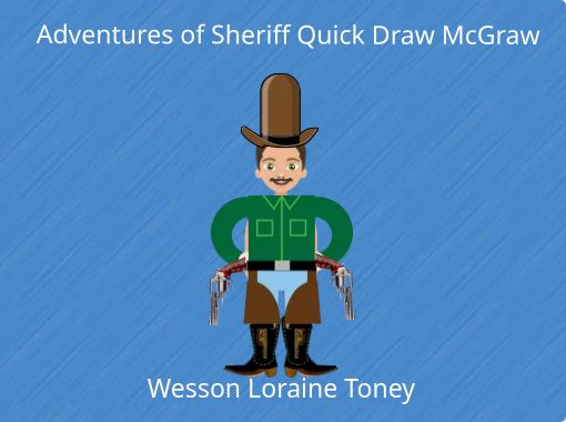 "Adventures of Sheriff Quick Draw McGraw" - Free stories online. Create ...