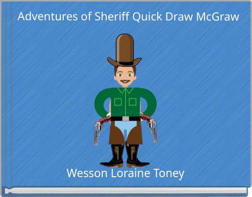 "Adventures of Sheriff Quick Draw McGraw" - Free stories online. Create ...