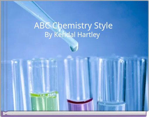 "ABC Chemistry Style" - Free stories online. Create books for kids ...