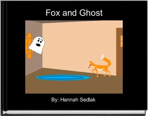 "Fox and Ghost" - Free stories online. Create books for kids | StoryJumper