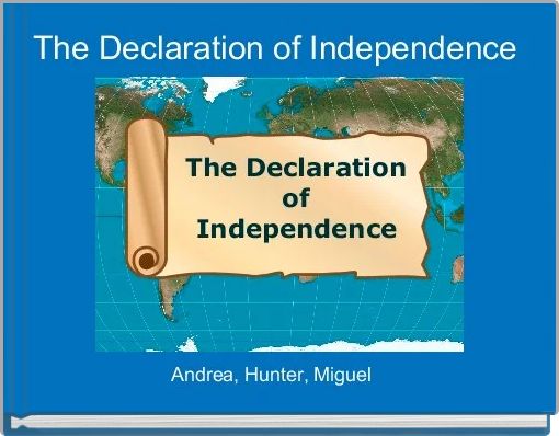 "The Declaration of Independence" - Free stories online. Create books ...
