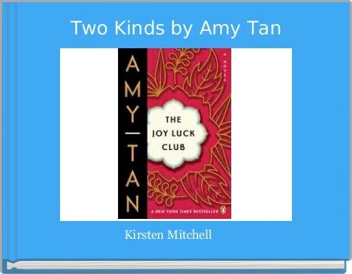 "Two Kinds by Amy Tan" - Free Books & Children's Stories Online ...
