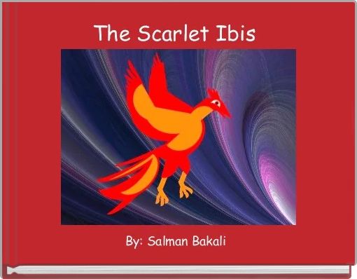 "The Scarlet Ibis" - Free stories online. Create books for kids ...