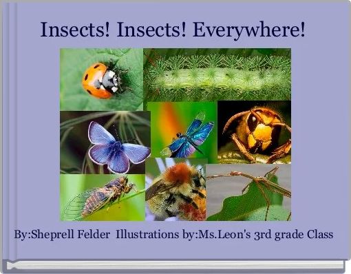 "Insects! Insects! Everywhere!" - Free stories online. Create books for ...