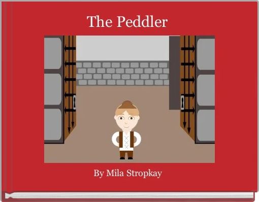 "The Peddler" - Free stories online. Create books for kids | StoryJumper