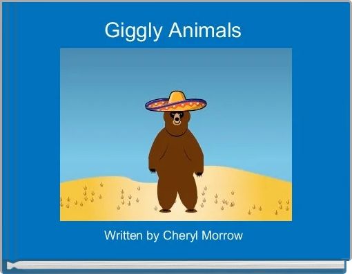 "Giggly Animals" - Free stories online. Create books for kids | StoryJumper