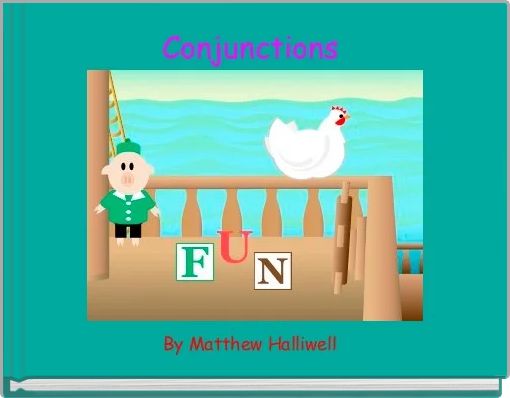 "Conjunctions" - Free stories online. Create books for kids | StoryJumper