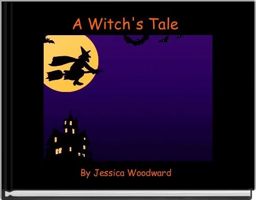 "A Witch's Tale" - Free stories online. Create books for kids | StoryJumper
