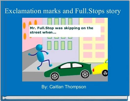 "Exclamation marks and Full.Stops story" - Free stories online. Create ...