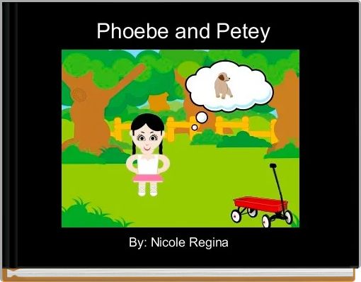 "Phoebe and Petey" - Free stories online. Create books for kids ...