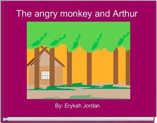 "The angry monkey and Arthur" - Free stories online. Create books for ...