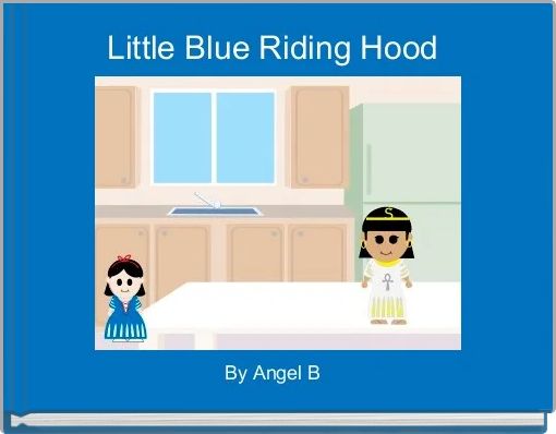 "Little Blue Riding Hood" - Free stories online. Create books for kids ...