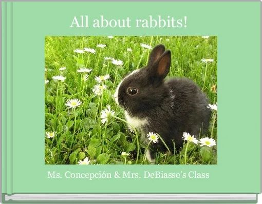 "All about rabbits!" - Free stories online. Create books for kids ...