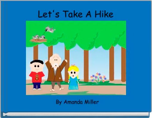 "Let's Take A Hike" - Free stories online. Create books for kids ...