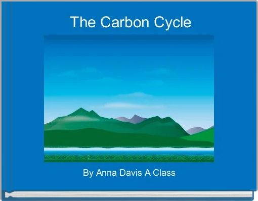 "The Carbon Cycle" - Free stories online. Create books for kids ...