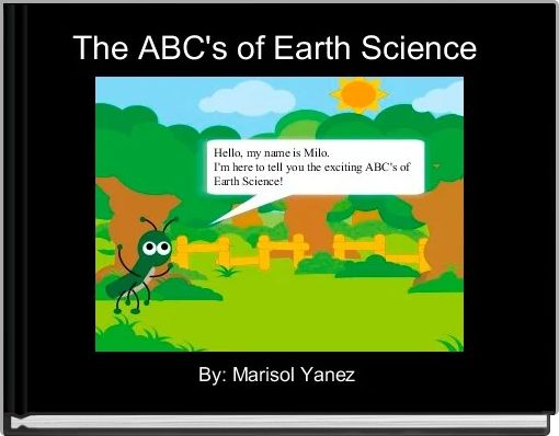 "The ABC's of Earth Science" - Free stories online. Create books for ...