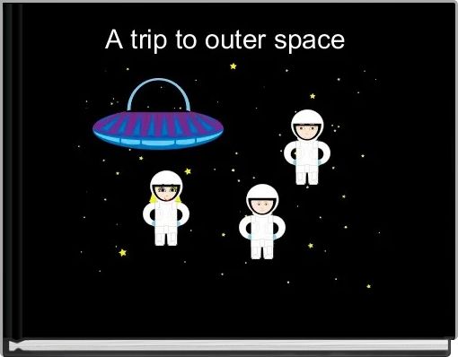 "A trip to outer space" - Free stories online. Create books for kids ...