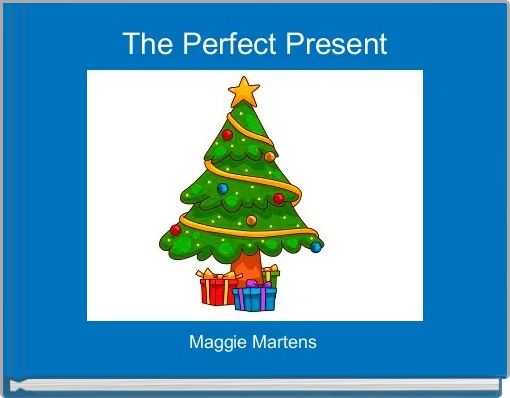 "The Perfect Present" - Free stories online. Create books for kids ...