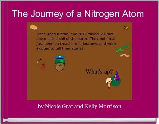 "The Journey of a Nitrogen Atom" - Free stories online. Create books ...