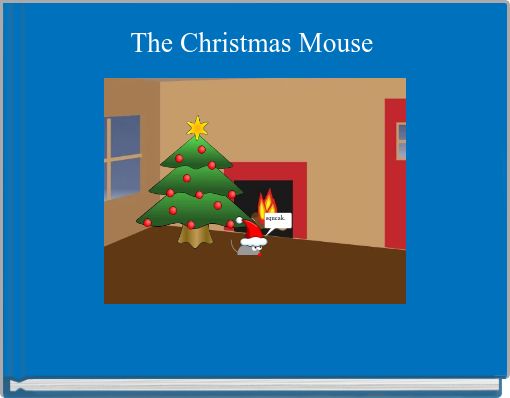 "The Christmas mouse" - Free stories online. Create books for kids ...