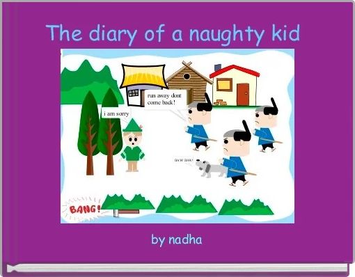 "The diary of a naughty kid" - Free stories online. Create books for ...