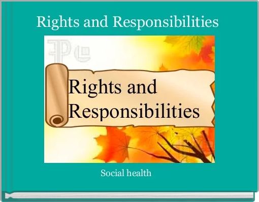 "Rights and Responsibilities" - Free stories online. Create books for ...