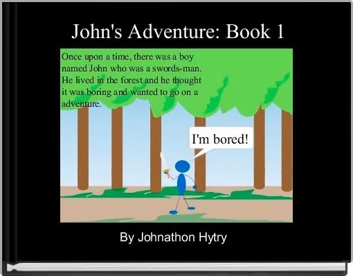 "John's Adventure: Book 1" - Free stories online. Create books for kids ...