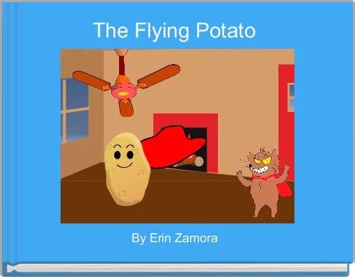 "The Flying Potato" - Free stories online. Create books for kids ...