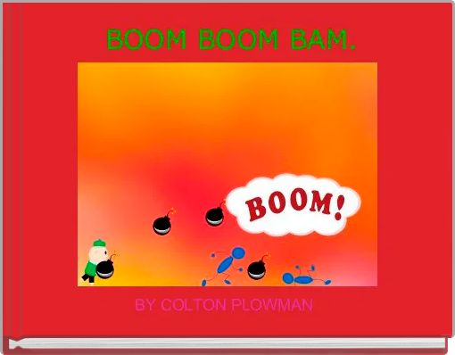 "BOOM BOOM BAM." - Free stories online. Create books for kids | StoryJumper