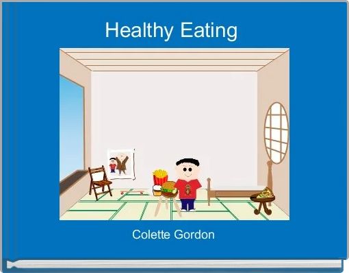 "Healthy Eating" - Free stories online. Create books for kids | StoryJumper