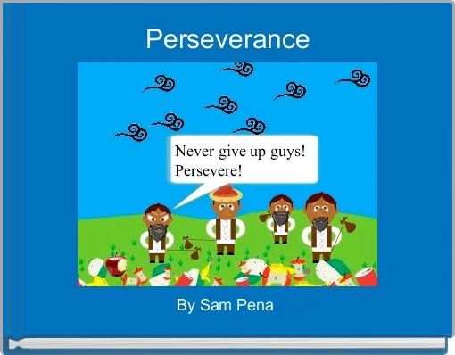 "Perseverance" - Free stories online. Create books for kids | StoryJumper