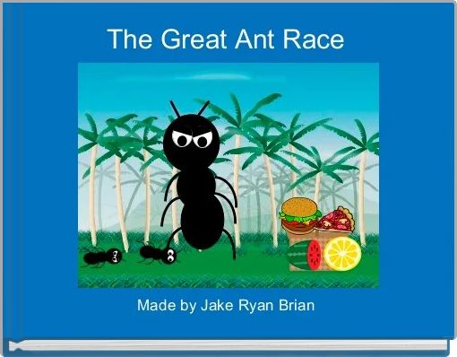 "The Great Ant Race" - Free stories online. Create books for kids ...