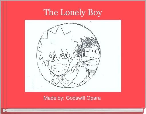 "The Lonely Boy" - Free stories online. Create books for kids | StoryJumper