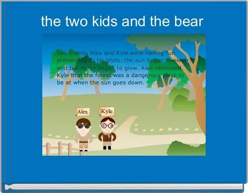 "the two kids and the bear" - Free stories online. Create books for ...