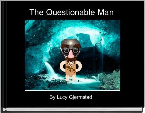 "The Questionable Man" - Free stories online. Create books for kids ...