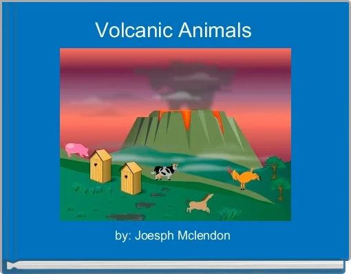 "Volcanic Animals" - Free stories online. Create books for kids ...