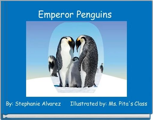 "Emperor Penguins" - Free stories online. Create books for kids ...