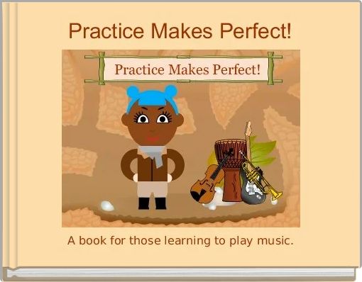 "Practice Makes Perfect!" - Free stories online. Create books for kids ...