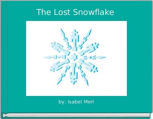 "The Lost Snowflake" - Free stories online. Create books for kids ...