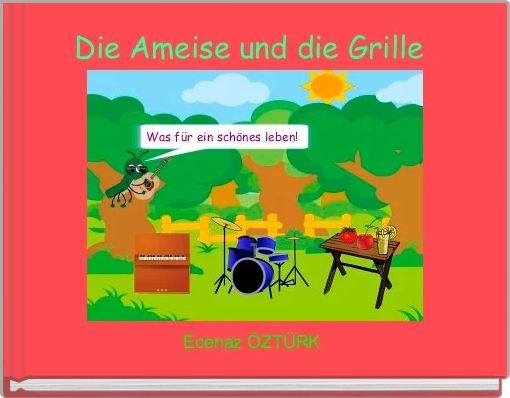 "Die Ameise und die Grille" - Free stories online. Create books for ...
