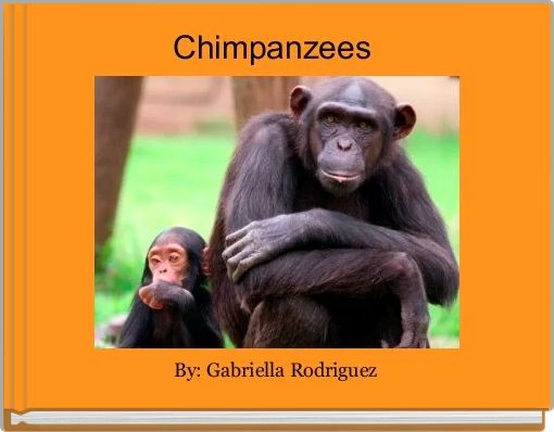 "Chimpanzees" - Free stories online. Create books for kids | StoryJumper