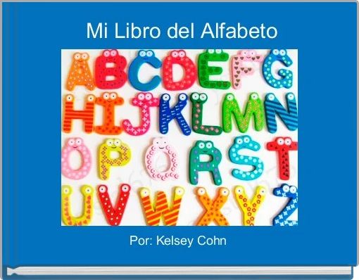 "Mi Libro del Alfabeto" - Free stories online. Create books for kids ...