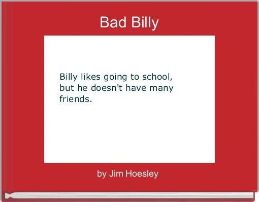 "Bad Billy" - Free stories online. Create books for kids | StoryJumper