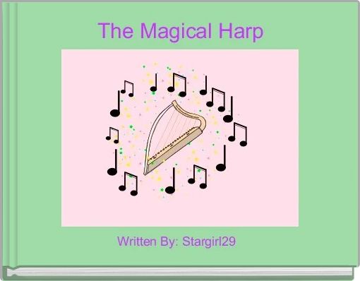"The Magical Harp" - Free stories online. Create books for kids ...